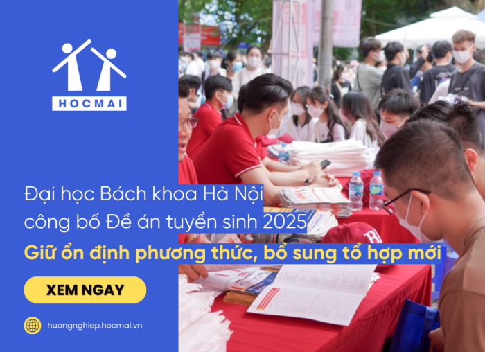 Tuyển sinh 2025: Đại học Bách khoa Hà Nội công bố Đề án tuyển sinh 2025 – Giữ ổn định phương ...