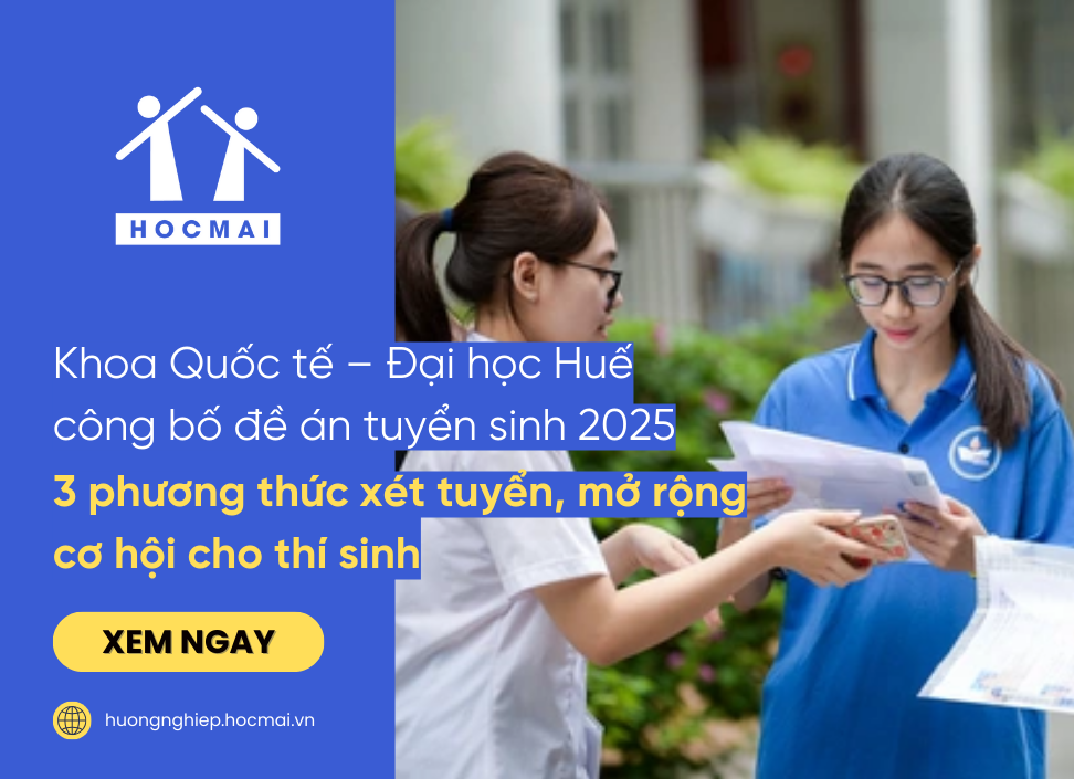 Tuyển sinh 2025: Khoa Quốc tế – Đại học Huế công bố đề án tuyển sinh 2025 – 3 phương thức xét ...
