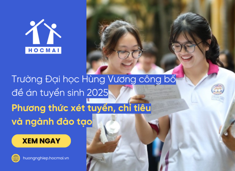 Tuyển sinh 2025: Trường Đại học Hùng Vương công bố đề án tuyển sinh 2025 – Phương thức xét tuyển ...