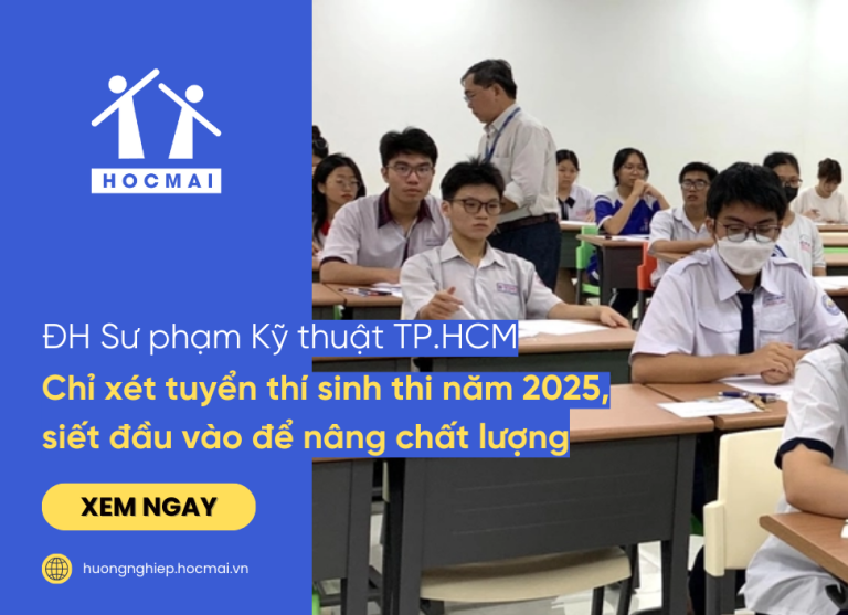 Tuyển sinh 2025: ĐH Sư phạm Kỹ thuật TP.HCM – Chỉ xét tuyển thí sinh thi năm 2025, siết đầu vào ...