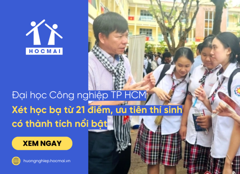 Tuyển sinh 2025: Đại học Công nghiệp TP HCM – Xét học bạ từ 21 điểm, ưu tiên thí sinh có thành ...