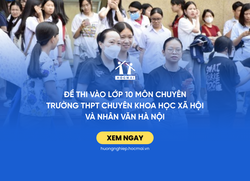 Thi vào 10: Đề thi tuyển sinh lớp 10 các môn chuyên Ngữ văn, Lịch sử và Địa lý năm 2025 của ...