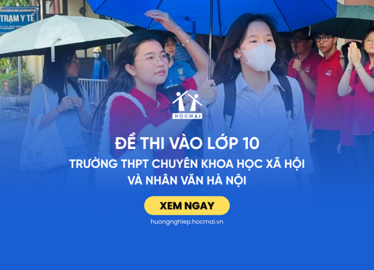 Thi vào 10: Đề thi vào lớp 10 – Trường THPT chuyên Khoa học Xã hội và Nhân văn Hà Nội năm 2025 ...
