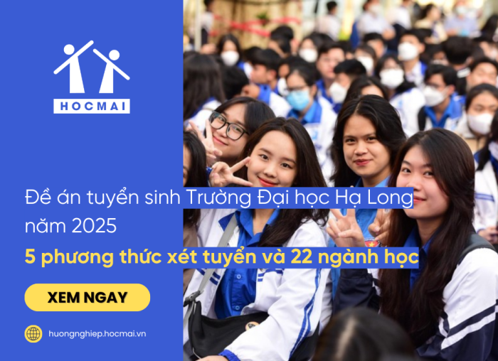 Tuyển sinh 2025: Đề án tuyển sinh Trường Đại học Hạ Long năm 2025 – 5 phương thức xét tuyển và ...