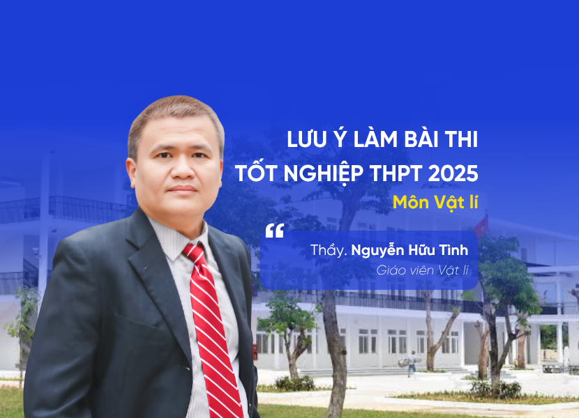 Lưu ý làm bài thi tốt nghiệp THPT 2025 hiệu quả – Môn Vật lí – huongnghiep.hocmai.vn