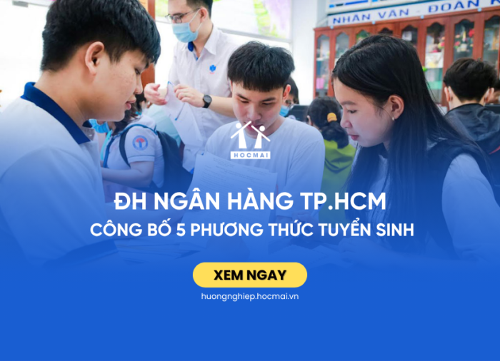 Tuyển sinh 2025: ĐH Ngân hàng TP.HCM công bố 5 phương thức tuyển sinh & chi tiết cách quy đổi ...