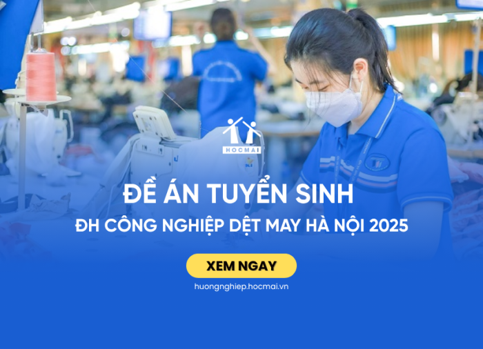 Tuyển sinh 2025: Đại học Công nghiệp Dệt May Hà Nội (CCM) tuyển sinh 2025 – 11 ngành với 3 ...