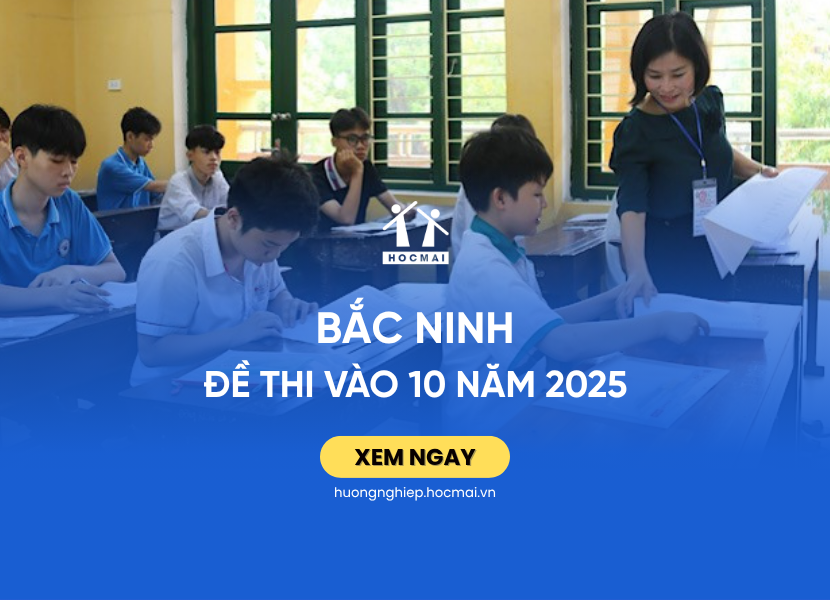 Thi vào 10: Đề thi tuyển sinh lớp 10 tỉnh Bắc Ninh năm 2025 – huongnghiep.hocmai.vn