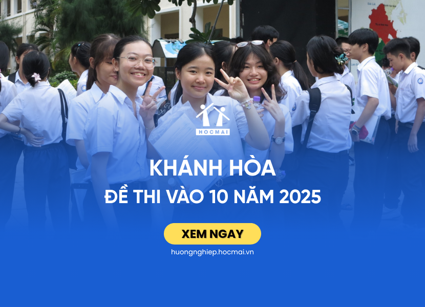 Thi vào 10: Đề thi tuyển sinh lớp 10 tỉnh Khánh Hòa năm 2025 – huongnghiep.hocmai.vn