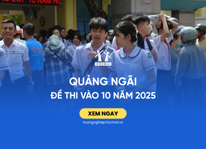 Thi vào 10: Đề thi tuyển sinh lớp 10 tỉnh Quảng Ngãi năm 2025 – huongnghiep.hocmai.vn