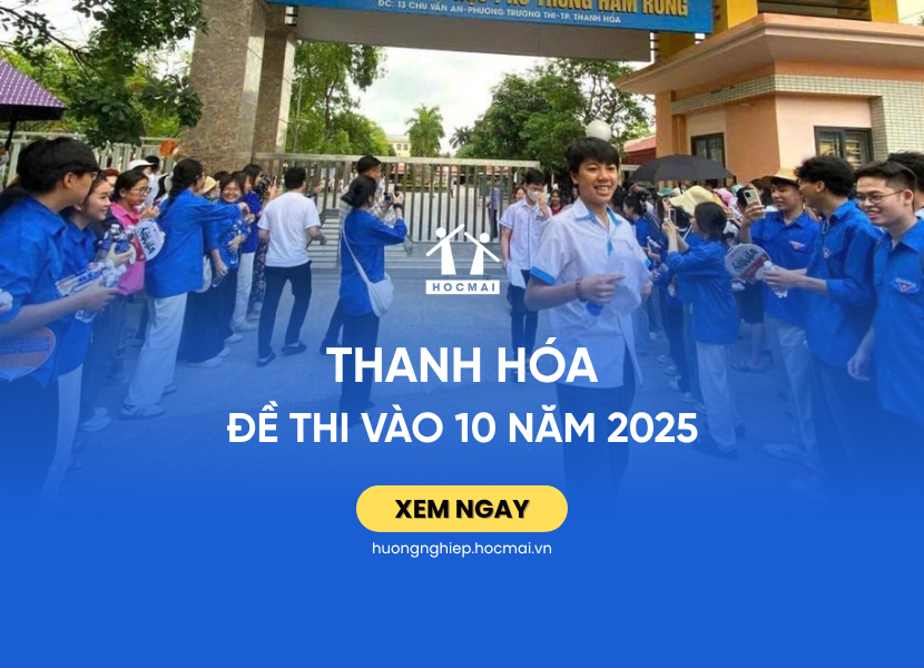 Thi vào 10: Đề thi tuyển sinh lớp 10 tỉnh Thanh Hóa năm 2025 – huongnghiep.hocmai.vn