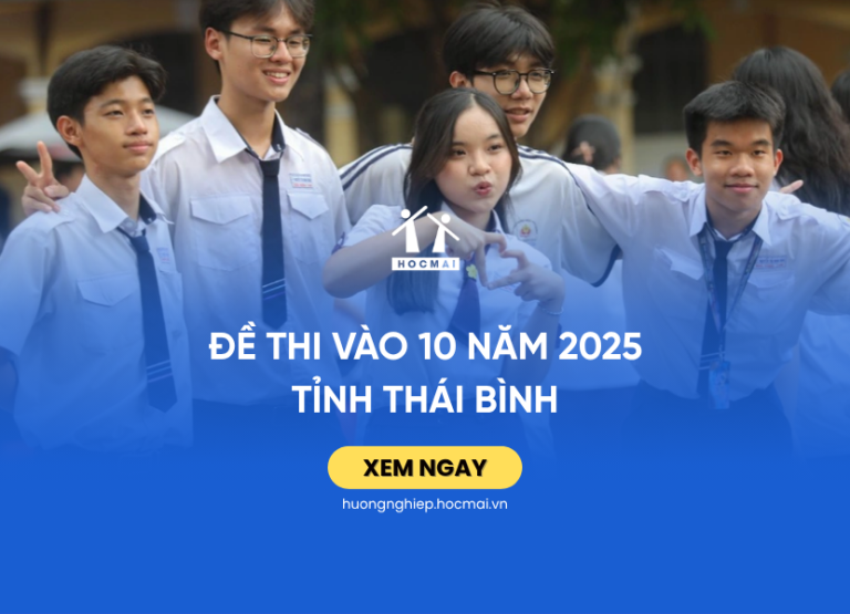 Thi vào 10: Đề thi tuyển sinh lớp 10 tỉnh Thái Bình năm 2025 – huongnghiep.hocmai.vn
