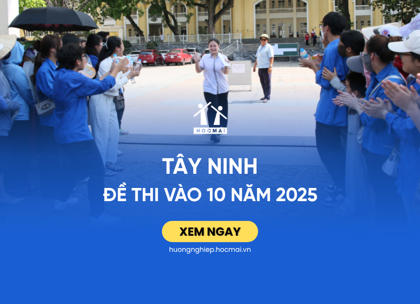 Thi vào 10: Đề thi tuyển sinh lớp 10 tỉnh Tây Ninh năm 2025 – huongnghiep.hocmai.vn