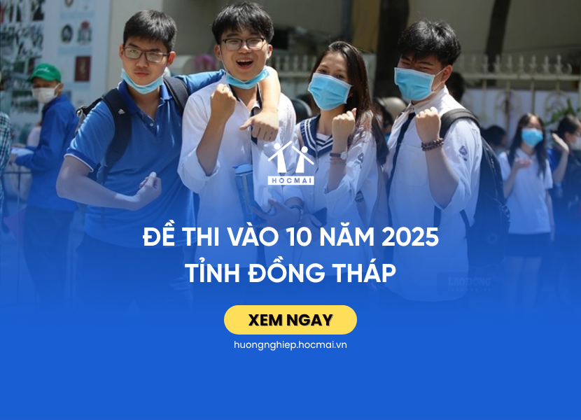 Thi vào 10: Đề thi tuyển sinh lớp 10 tỉnh Đồng Tháp năm 2025 – huongnghiep.hocmai.vn