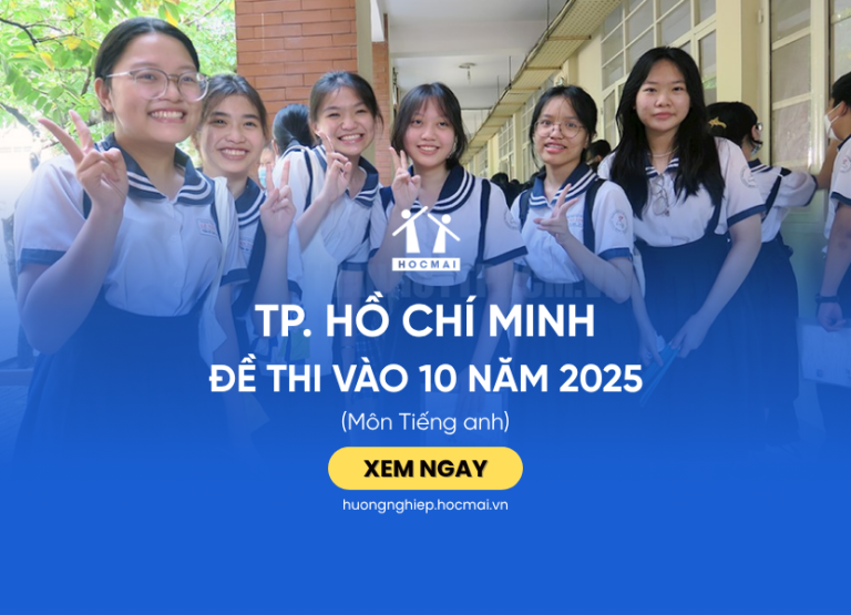 Thi vào 10: Đề thi tuyển sinh vào lớp 10 TP.HCM Năm 2025 – Môn Tiếng Anh kèm đáp án chi tiết ...