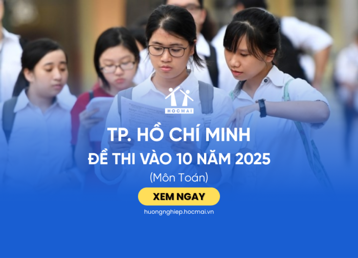 Đề thi tuyển sinh vào lớp 10 TP.HCM Năm 2025 – Môn Toán kèm lời giải chi tiết – huongnghiep ...