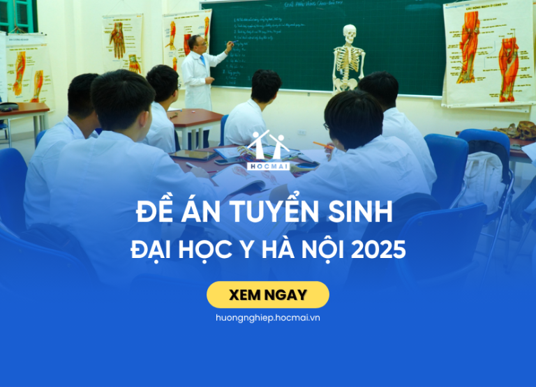 Tuyển sinh 2025: Đề án tuyển sinh Trường Đại Học Y Hà Nội 2025 – huongnghiep.hocmai.vn