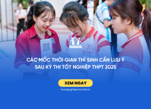 Tốt nghiệp THPT 2025: Các mốc thời gian thí sinh cần lưu ý sau kỳ thi tốt nghiệp THPT 2025 – Từ ...