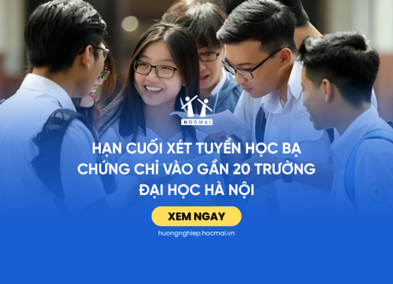 Tuyển sinh 2025: Hạn cuối xét tuyển học bạ, chứng chỉ vào gần 20 trường đại học Hà Nội – Cơ hội ...