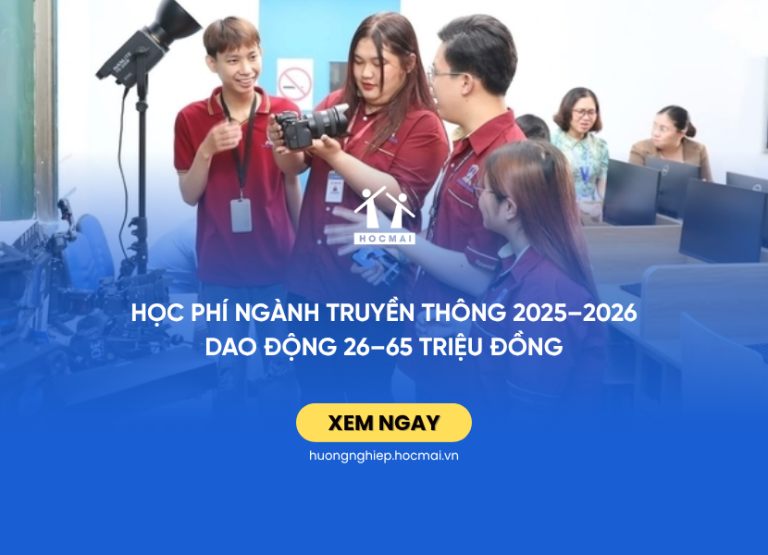 Tuyển sinh 2025: Học phí ngành Truyền thông 2025–2026: Dao động 26–65 triệu đồng, nhiều lựa chọn ...