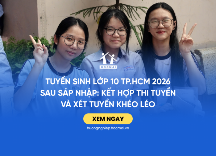 Tốt nghiệp THPT 2025: Tuyển sinh lớp 10 TP.HCM 2026 sau sáp nhập: Kết hợp thi tuyển và xét tuyển ...