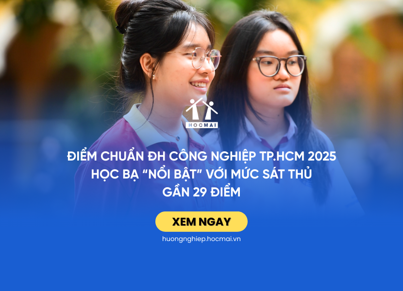 Tuyển sinh 2025: Điểm chuẩn ĐH Công nghiệp TP.HCM 2025 – Học bạ “nổi bật” với mức sát thủ gần 29 ...