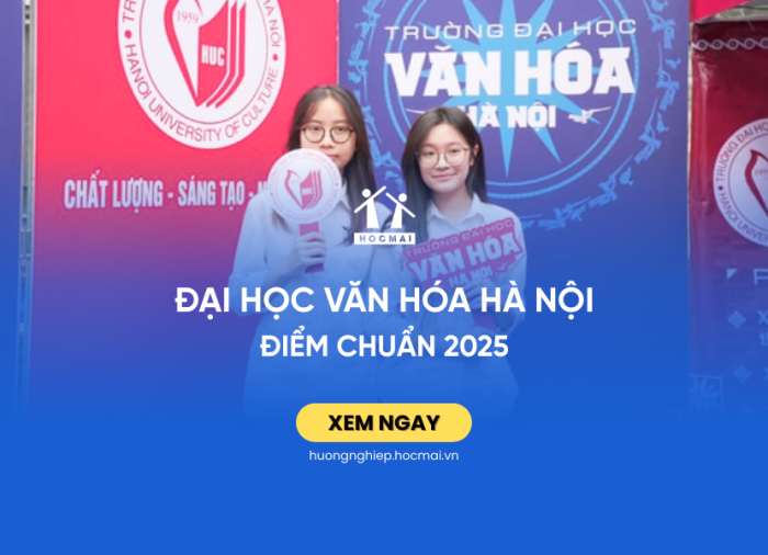 Tuyển sinh 2025: Đại học Văn hóa Hà Nội công bố điểm chuẩn 2025: Ngành Tổ chức sự kiện văn hóa ...